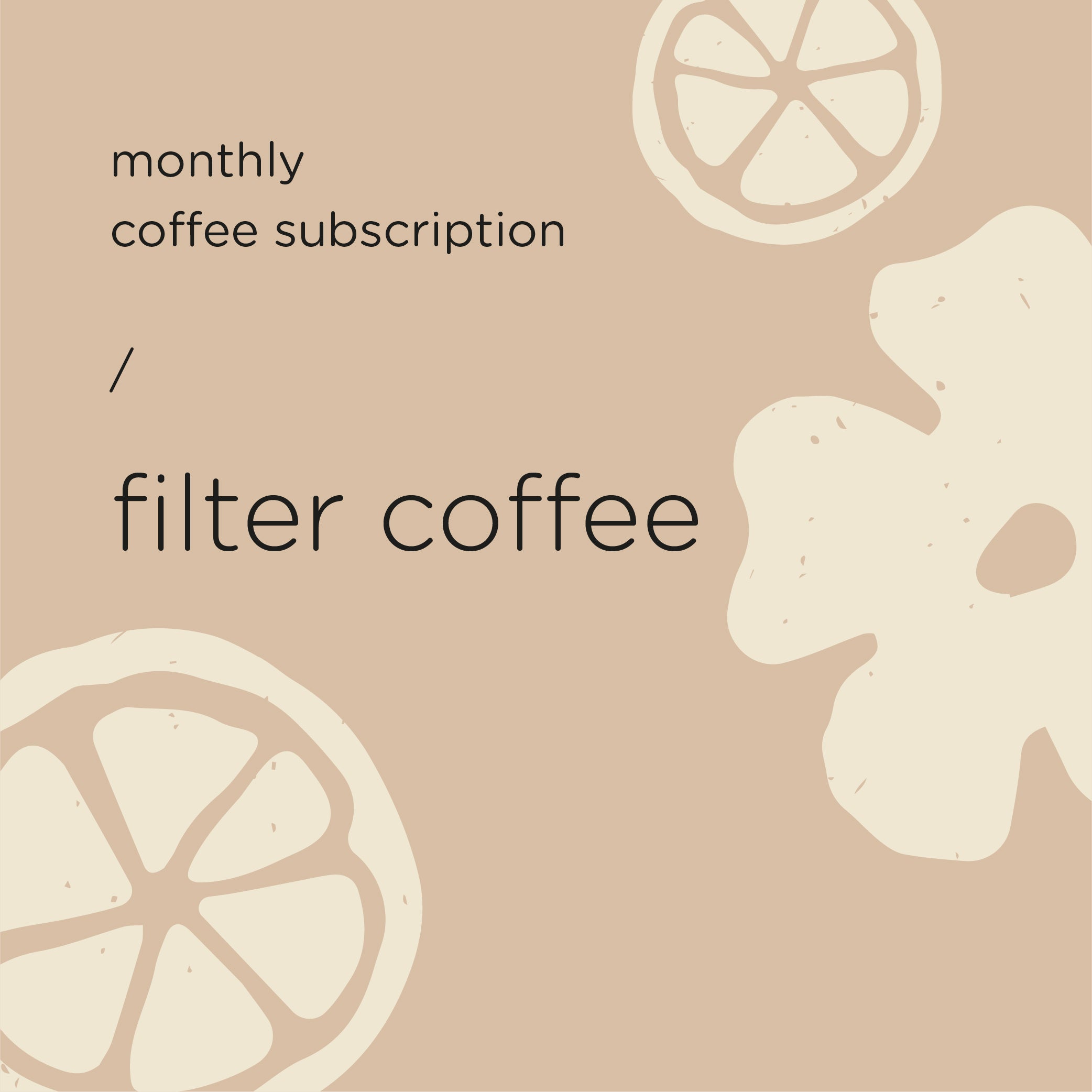 MONTHLY COFFEE SUBSCRIPTION – FILTER COFFEE – The Roast Things